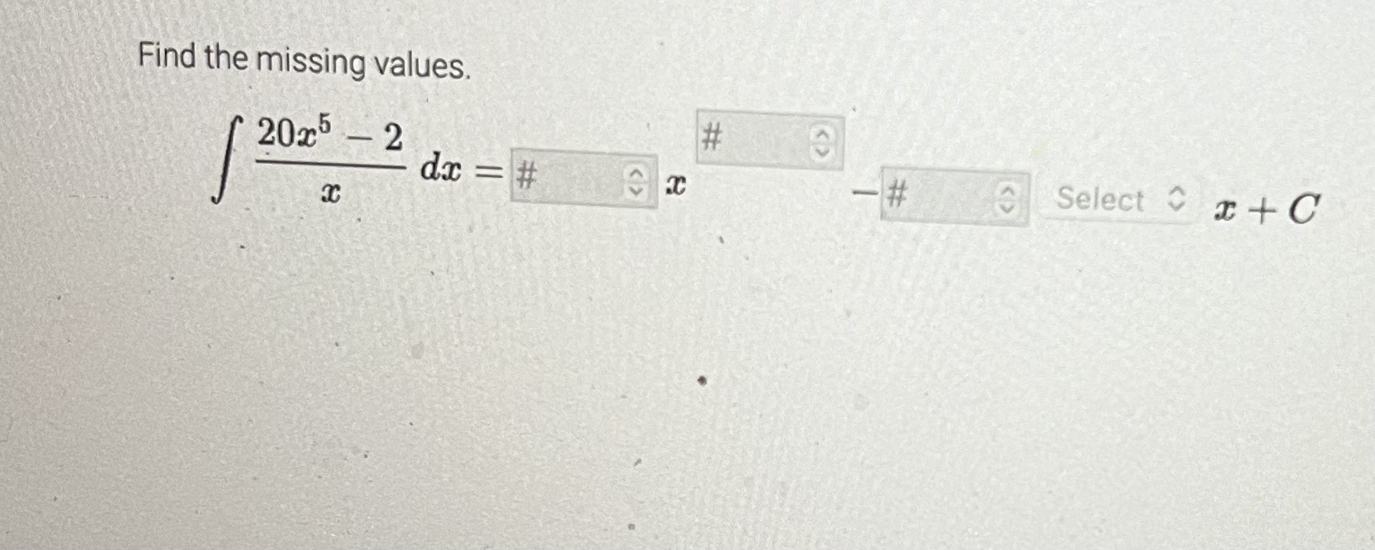 Solved Find the missing values. ∫x20x5−2dx= | Chegg.com