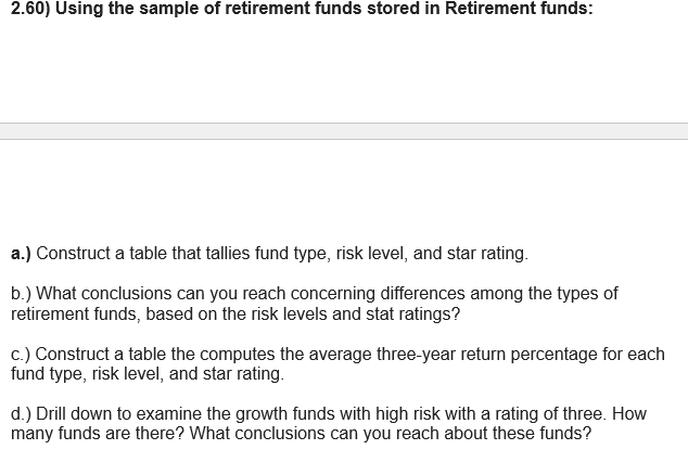 2.60) Using the sample of retirement funds stored in | Chegg.com