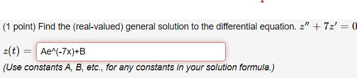 Solved (1 point) Find the (real-valued) general solution to | Chegg.com