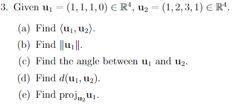 Solved Given u1 = (1, 1, 1, 0) ∈ R4, u2 = (1, 2, 3, 1) ∈ | Chegg.com