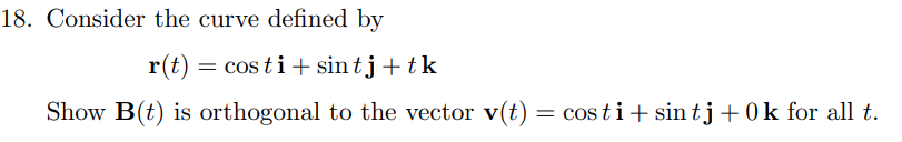 Solved 18. Consider the curve defined by r(t) = costi + | Chegg.com