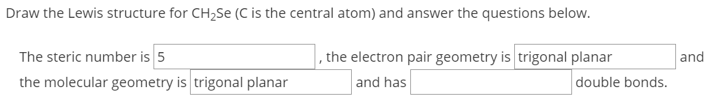 Solved Draw the Lewis structure for CH2Se (C is the central | Chegg.com