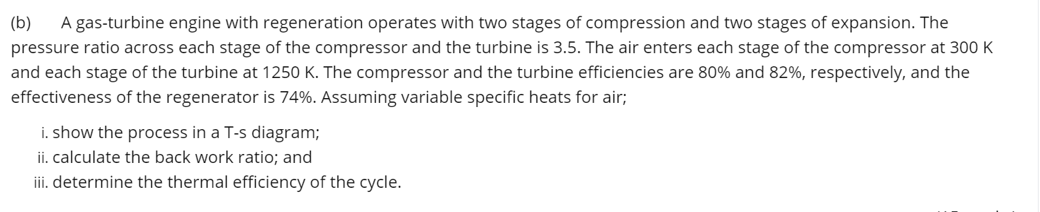 Solved (b) A gas-turbine engine with regeneration operates | Chegg.com