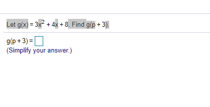 Solved Let g(x) = 3x2 + 4x + 8. Find g(p+3). g(p+3) = | Chegg.com