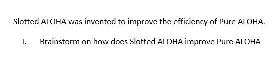 Solved Slotted ALOHA was invented to improve the efficiency | Chegg.com
