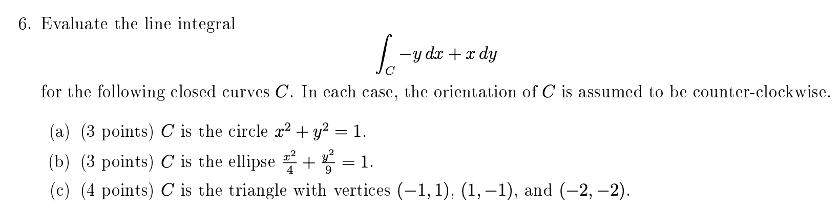 Solved 6. Evaluate the line integral -y dx + x dy for the | Chegg.com