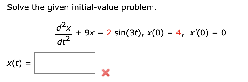 Solved Solve the given initial-value problem.d2xdt2 + 9x = 2 | Chegg.com