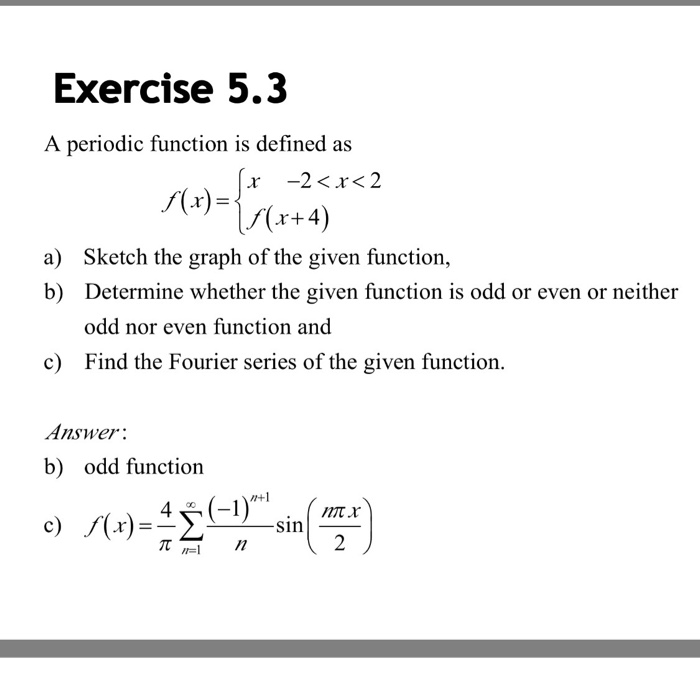 Solved Exercise 5.3 A periodic function is defined as Sketch | Chegg.com