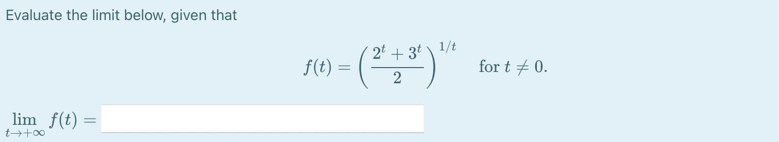 Solved Evaluate the limit below, given that f(t)=(22t+3t)1/t | Chegg.com