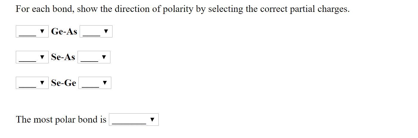 Solved For each bond, show the direction of polarity by | Chegg.com
