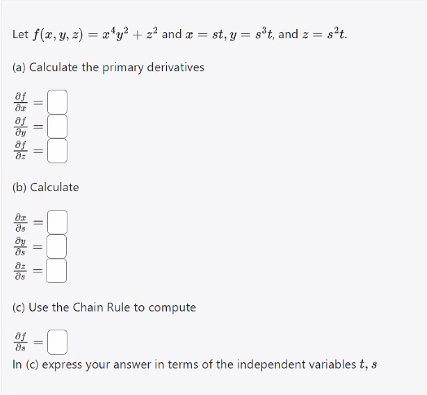 Solved Let f(x,y,z)=x4y2+z2 and x=st,y=s3t, and z=s2t. (a) | Chegg.com