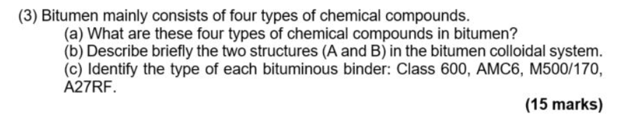 Solved (3) Bitumen mainly consists of four types of chemical | Chegg.com
