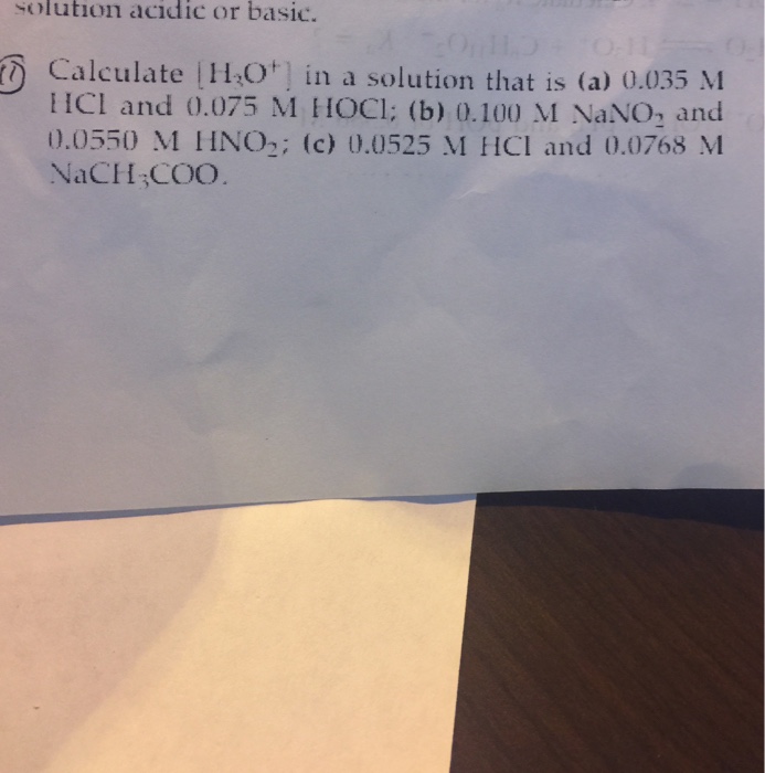 Solved Calculate [H_3O^+] in a solution that is 0.035 M HCL | Chegg.com