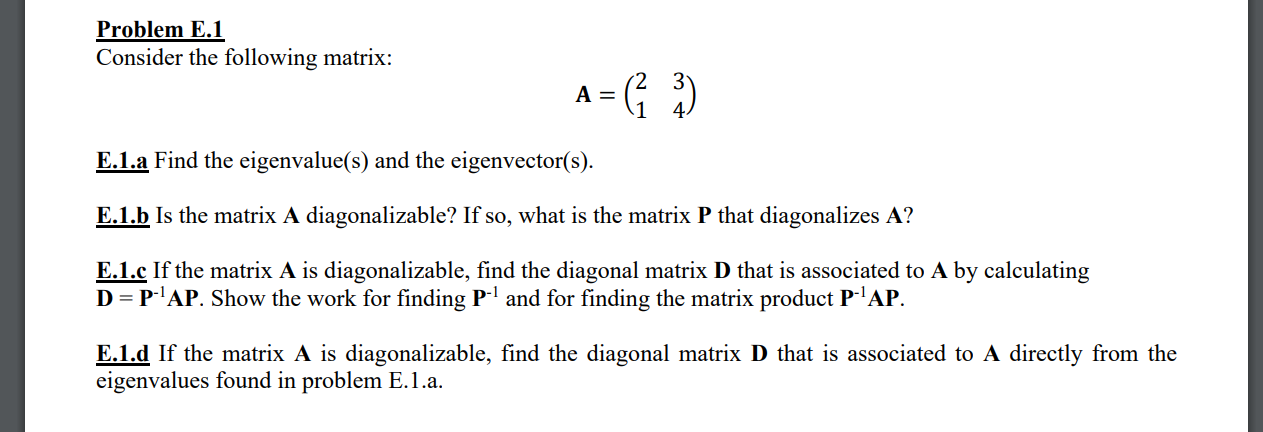 Solved Problem E.1 Consider the following matrix: A=(2134) | Chegg.com