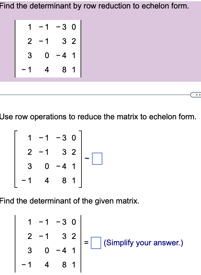 Solved Find the determinant by row reduction to echelon | Chegg.com