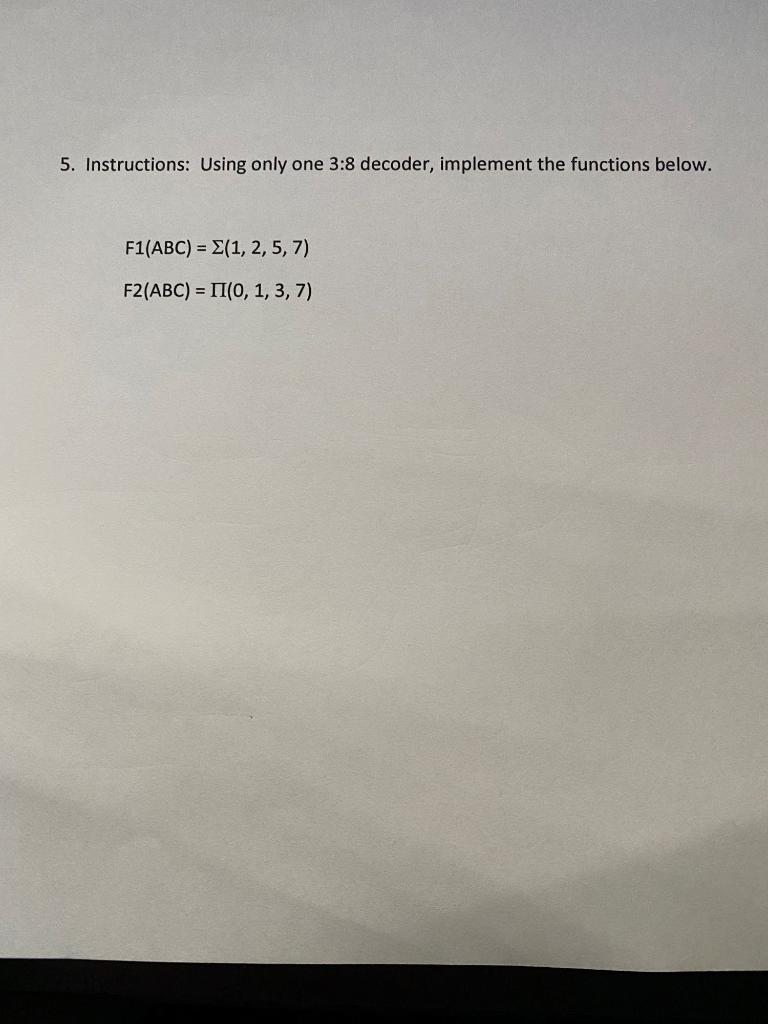 Solved 5. Instructions: Using only one 3:8 decoder, | Chegg.com