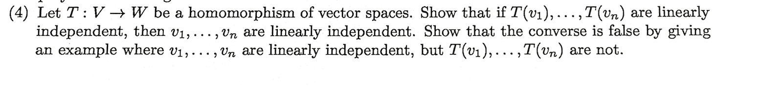 Solved 4) Let T:V→W be a homomorphism of vector spaces. Show | Chegg.com