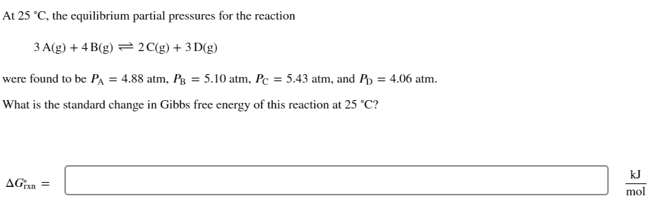 Solved At 25°C, ﻿the equilibrium partial pressures for the | Chegg.com