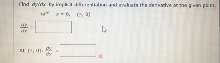Solved Find dy/dx by implicit differentiation and evaluate | Chegg.com