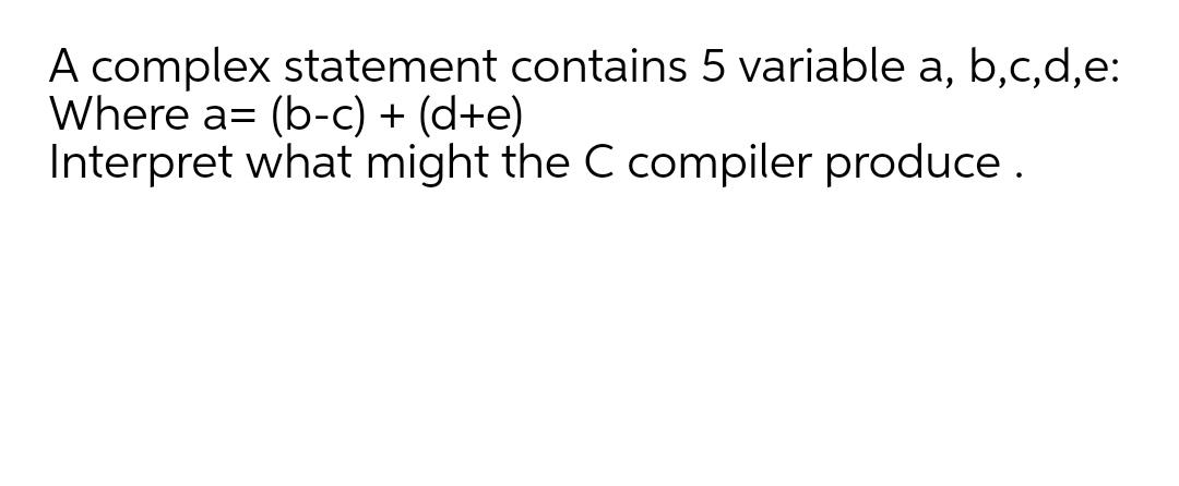 Solved A complex statement contains 5 variable a, b,c,d,e: | Chegg.com