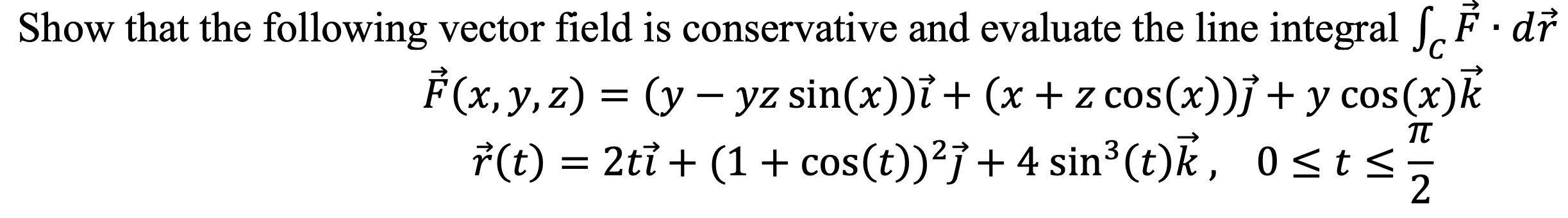 [Solved]: Show that the following vector field is conserva