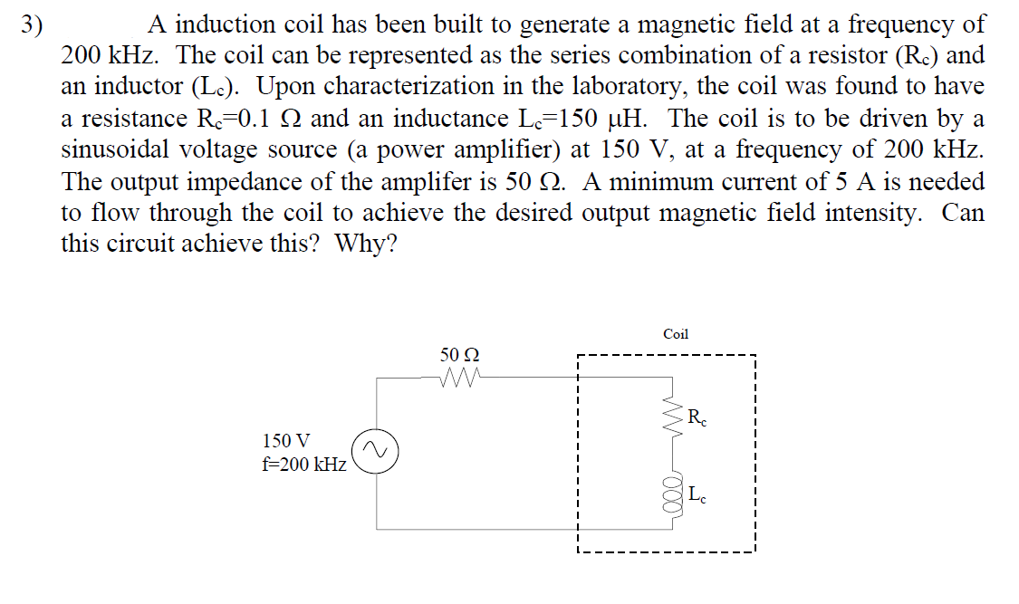 Solved 3) A induction coil has been built to generate a | Chegg.com