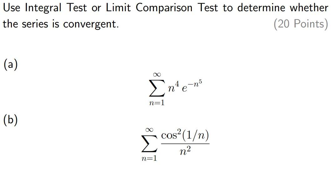 Solved Use Integral Test or Limit Comparison Test to | Chegg.com
