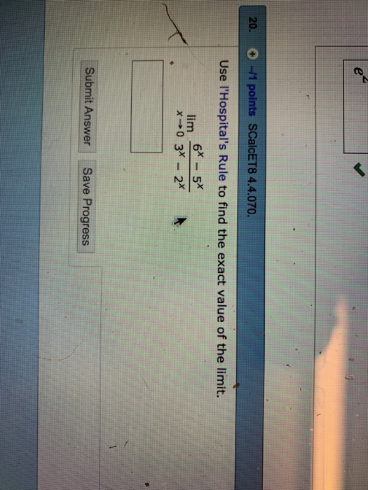 Solved 20. /1 points SCalcET8 4.4.070. Use l'Hospital's Rule | Chegg.com