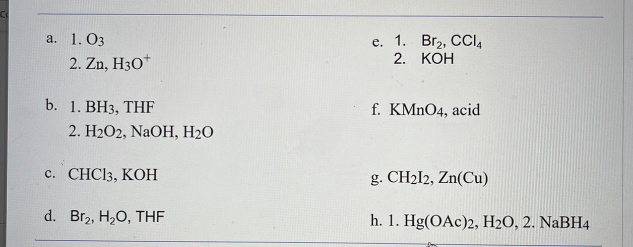 Solved a. 1.O3 e. 1. Br2,CCl4 2. Zn,H3O+ 2. KOH b. 1.BH3,THF | Chegg.com
