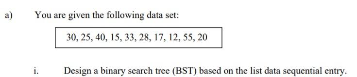 Solved a) You are given the following data set: 30, 25, 40, | Chegg.com