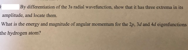 Solved By differentiation of the 3s radial wavefunction, | Chegg.com