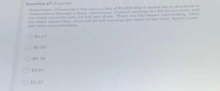 Solved Question 67 (2 points) Dungeoness Corporation has | Chegg.com