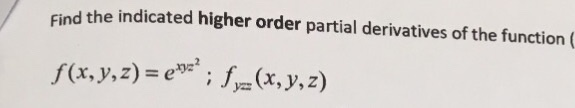 Solved Find the indicated higher order partial derivatives | Chegg.com