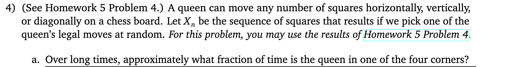 Solved (See Homework 5 Problem 4.) A queen can move any | Chegg.com