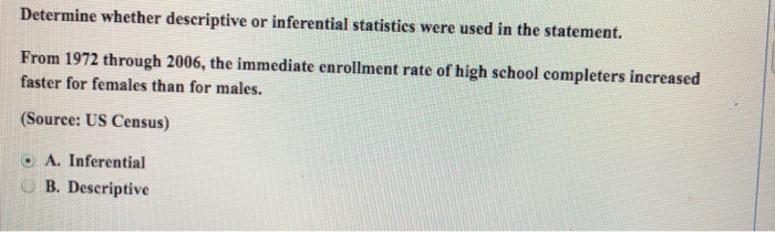 Solved Determine whether descriptive or inferential | Chegg.com