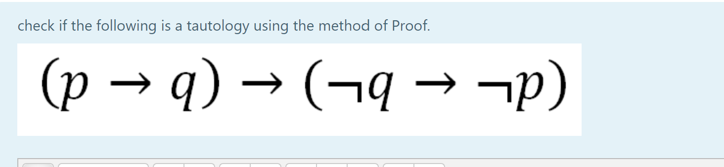 Solved check if the following is a tautology using the | Chegg.com