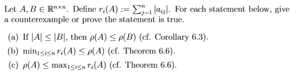Solved Let A,B∈Rn×n. Define ri(A):=∑j=1n∣aij∣. For each | Chegg.com