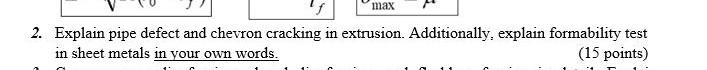 Solved max 2. Explain pipe defect and chevron cracking in | Chegg.com