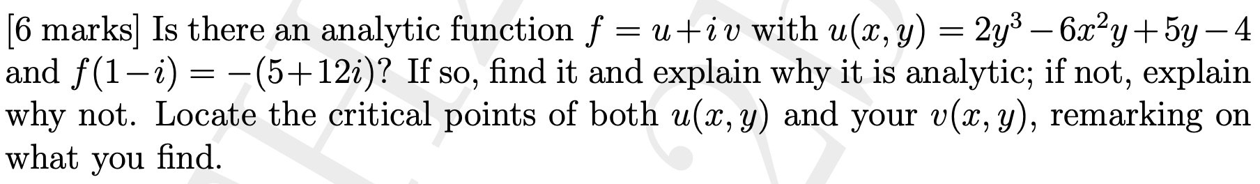 Solved [6 marks] Is there an analytic function f=u+iv with | Chegg.com