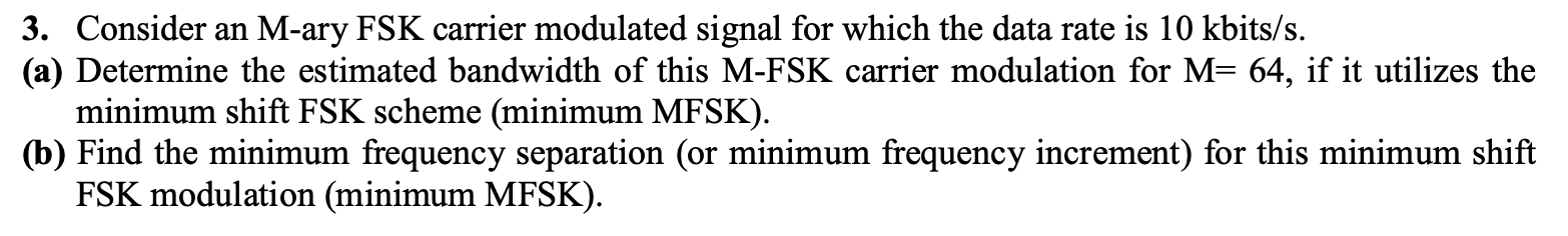 Solved 3. Consider an M-ary FSK carrier modulated signal for | Chegg.com