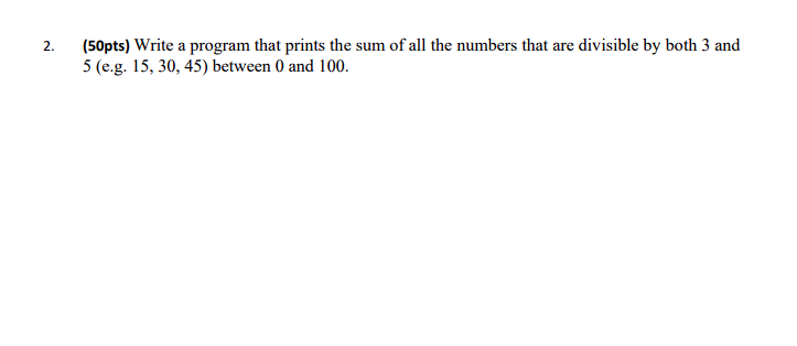 Solved (50pts) Write a program that prints the sum of all | Chegg.com Solved (50pts) Write a program that prints the sum of all | Chegg.com