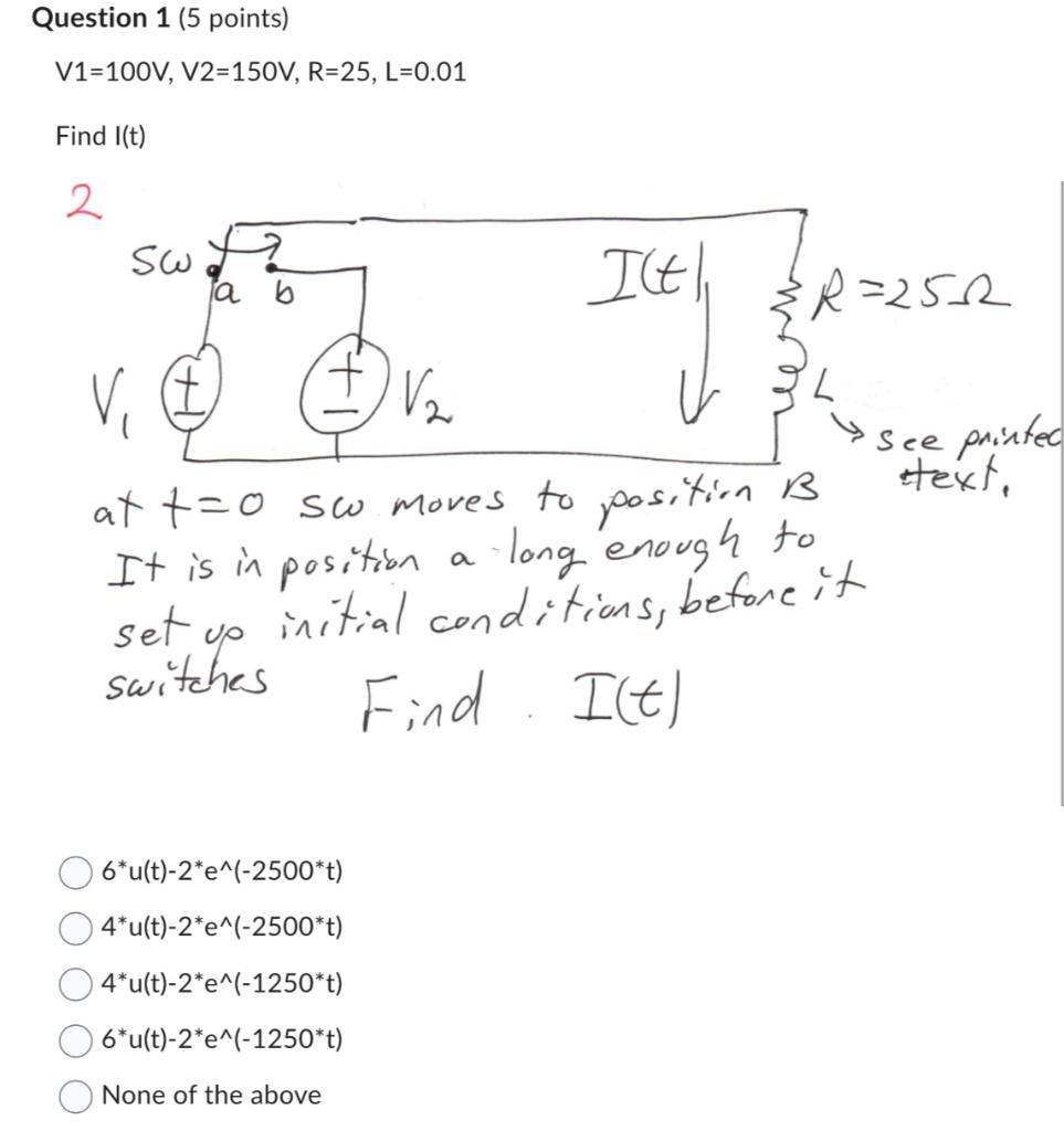 Solved V1=100 V, V2=150 V,R=25, L=0.01 Find I(t) ax+=0 sw | Chegg.com Solved V1=100 V, V2=150 V,R=25, L=0.01 Find I(t) ax+=0 sw | Chegg.com