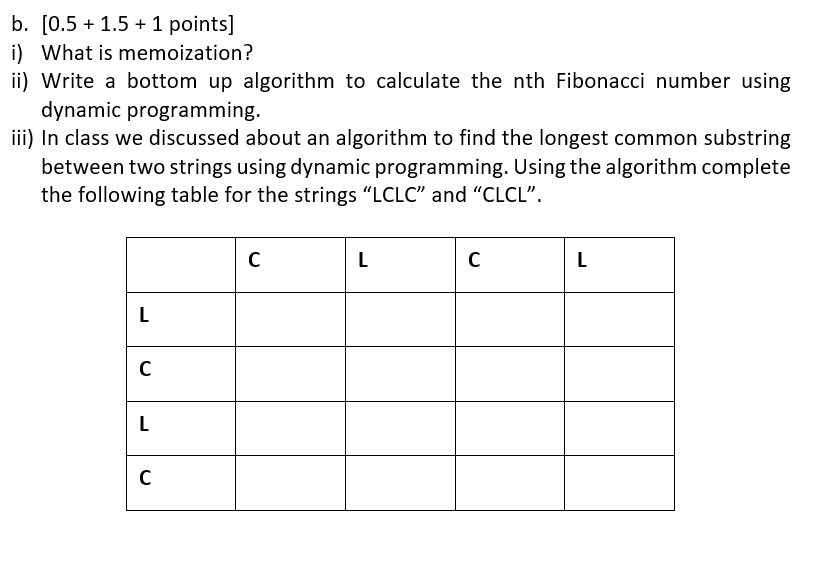 Solved b. (0.5 + 1.5 + 1 points) i) What is memoization? ii) | Chegg.com