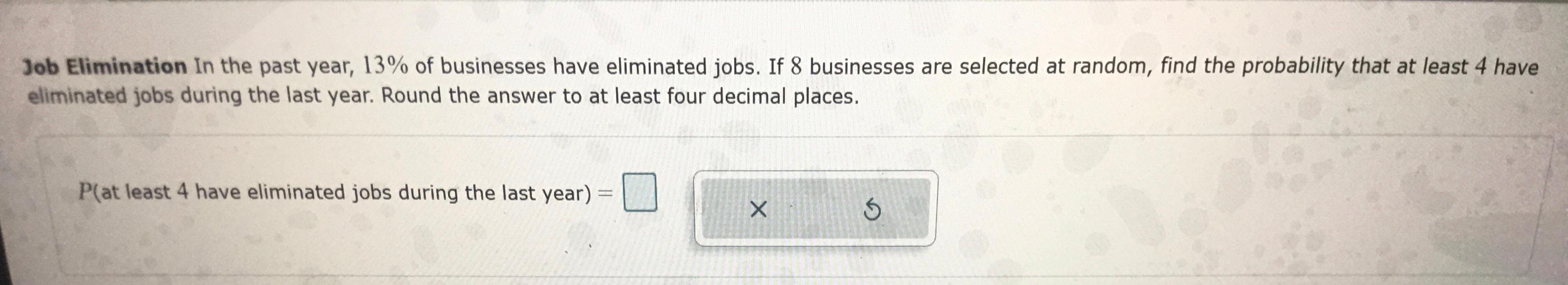Solved Job Elimination in the past year, 13% of businesses | Chegg.com