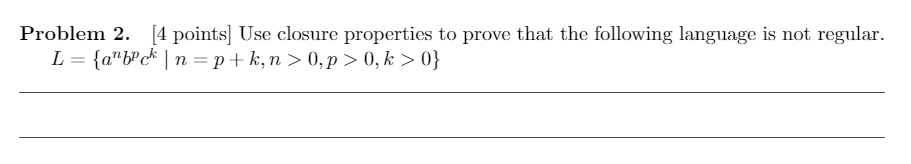 Solved Problem 2. 4 points] Use closure properties to prove | Chegg.com