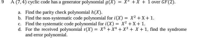 Solved 9 A (7,4) ﻿cyclic code has a generator polynomial | Chegg.com