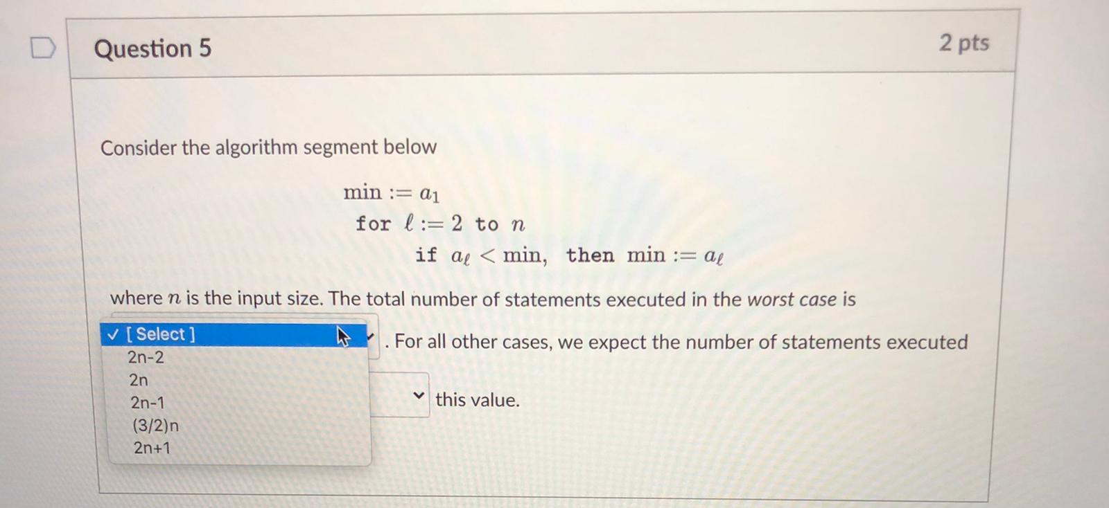 Solved Question 5 2 pts Consider the algorithm segment below | Chegg.com