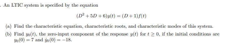 Solved An LTIC system is specified by the equation (D2 + 5D | Chegg.com