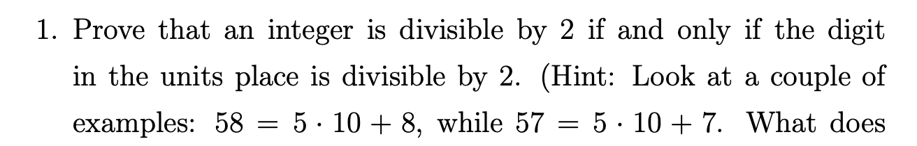 Solved 1. Prove that an integer is divisible by 2 if and | Chegg.com