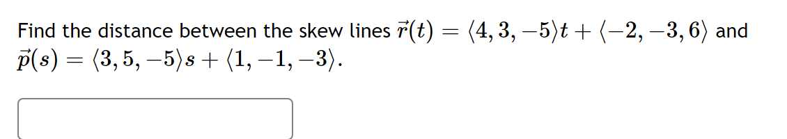 Solved Find the distance between the skew lines | Chegg.com